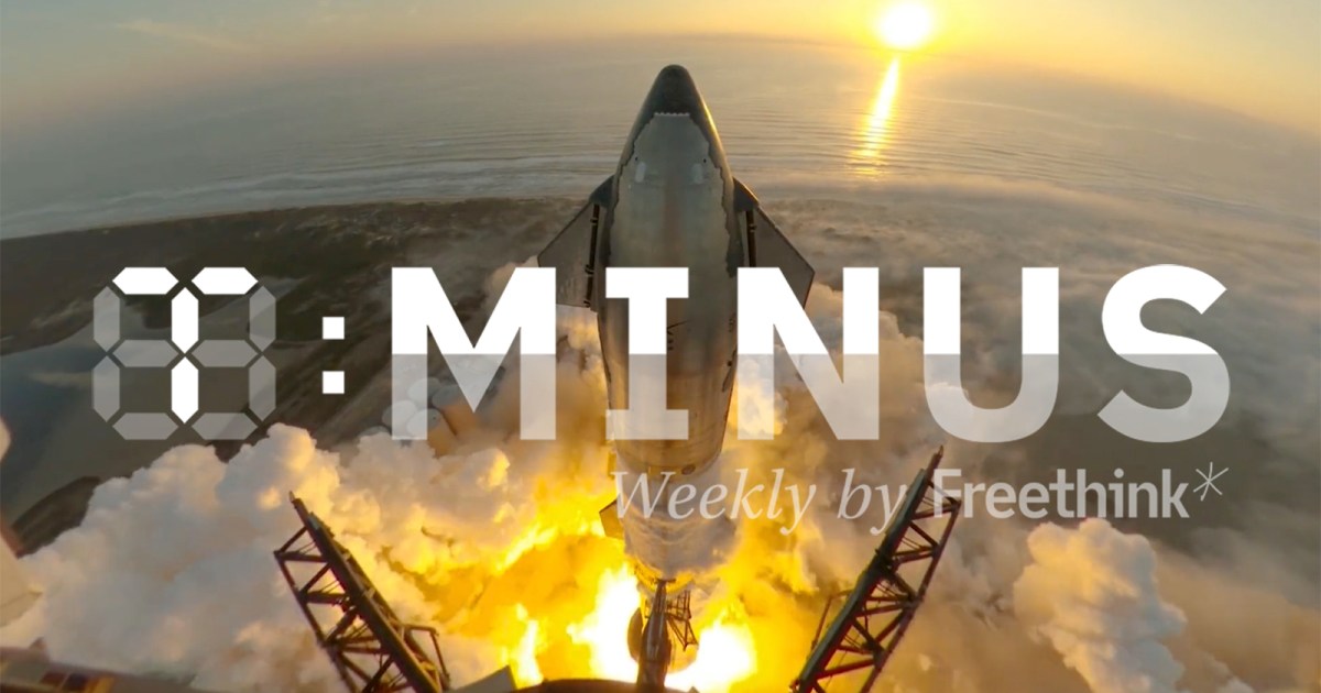T-Minus: Starship’s big flight, an alien-hunter’s gift, and more